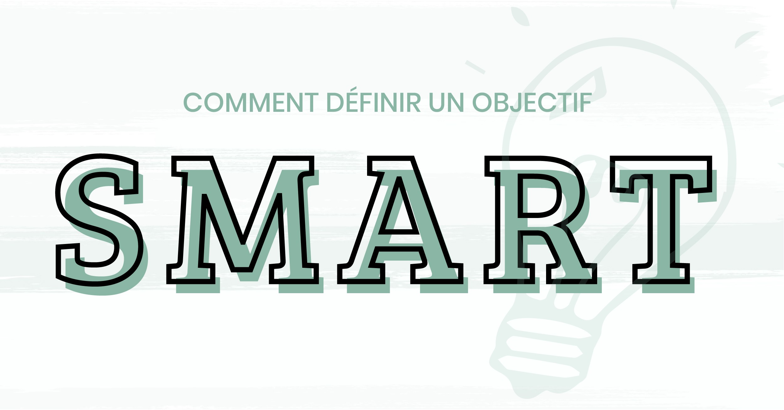 Comment définir un objectif SMART? STH Power Gym Comment définir un objectif SMART? STH Power Gym